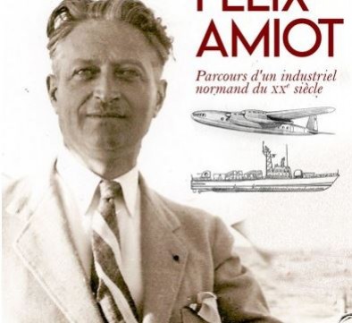 Félix Amiot, un industriel normand