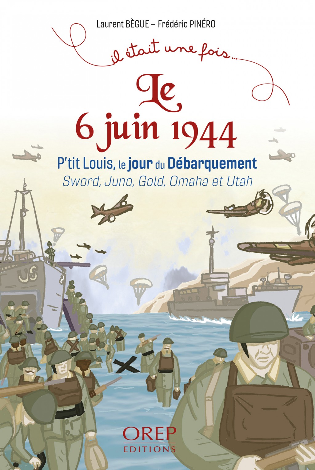 Il était une fois le 6 juin 1944 : le premier jour de l'Opération Overlord